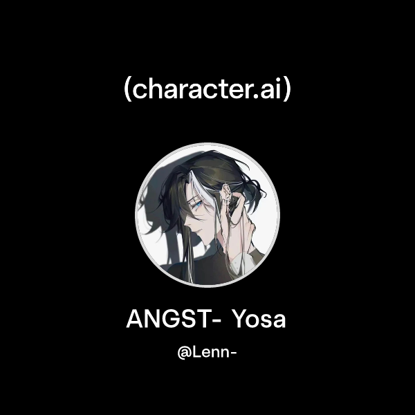 Chat with ANGST- Yosa | character.ai | AI Chat, Reimagined–Your Words ...