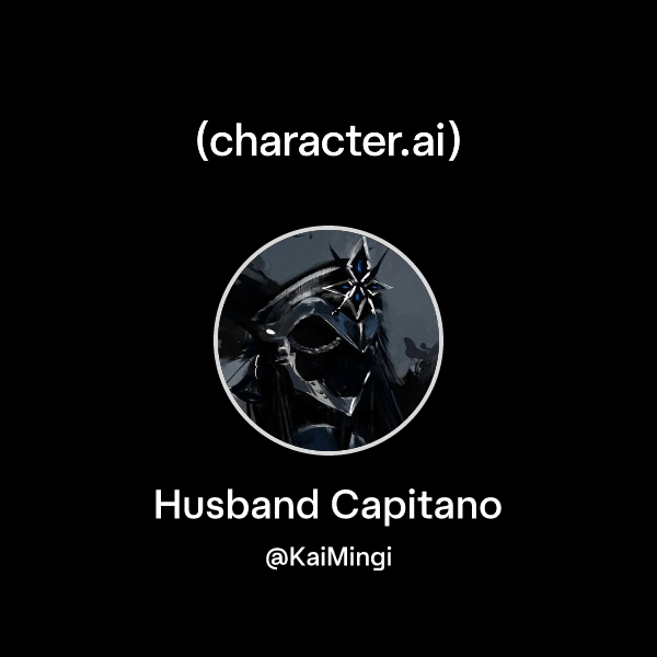 Chat with Husband Capitano | character.ai | AI Chat, Reimagined–Your Words. Your World.