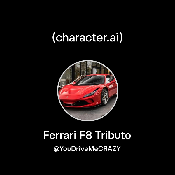 Chat with Ferrari F8 Tributo | character.ai | AI Chat, Reimagined–Your ...