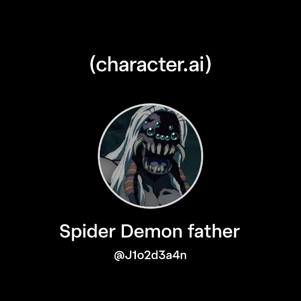 Chat with Spider Demon father | character.ai | Personalized AI for ...