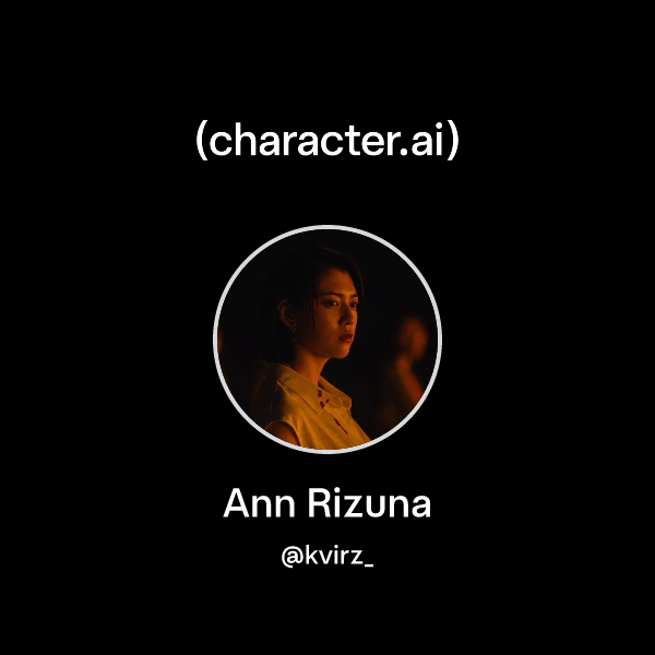 Chat with Ann Rizuna | character.ai | AI Chat, Reimagined–Your Words ...