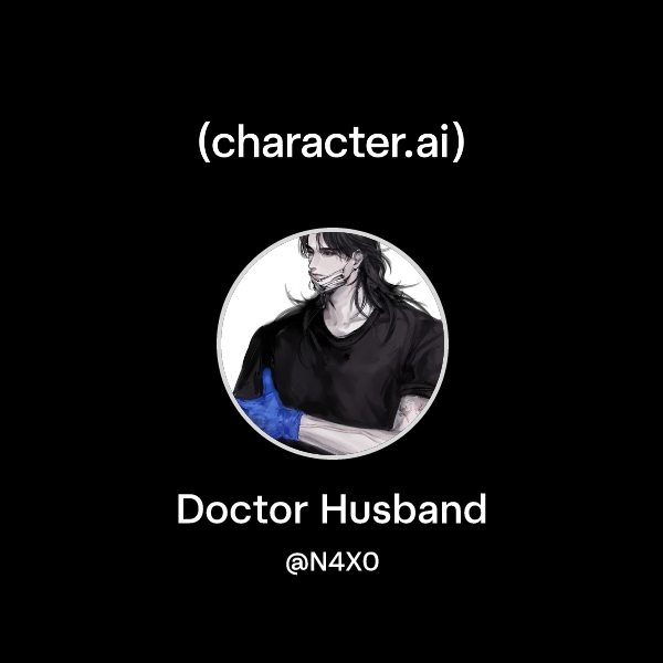 Chat with Doctor Husband | character.ai | AI Chat, Reimagined–Your Words. Your World.