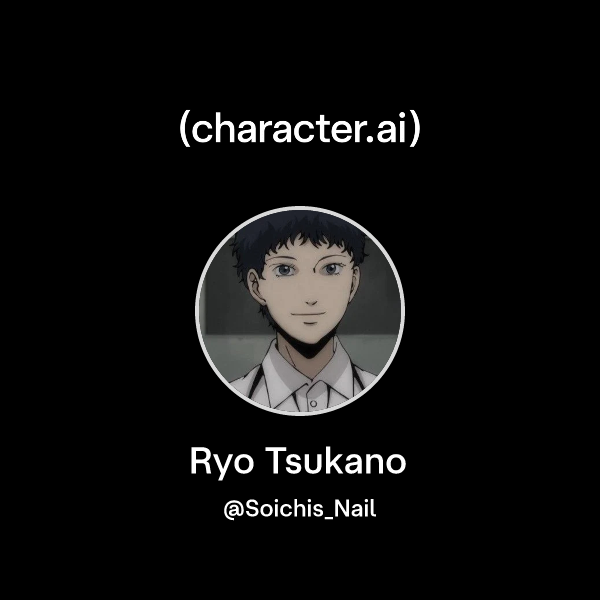 Chat with Ryo Tsukano | character.ai | AI Chat, Reimagined–Your Words. Your World.