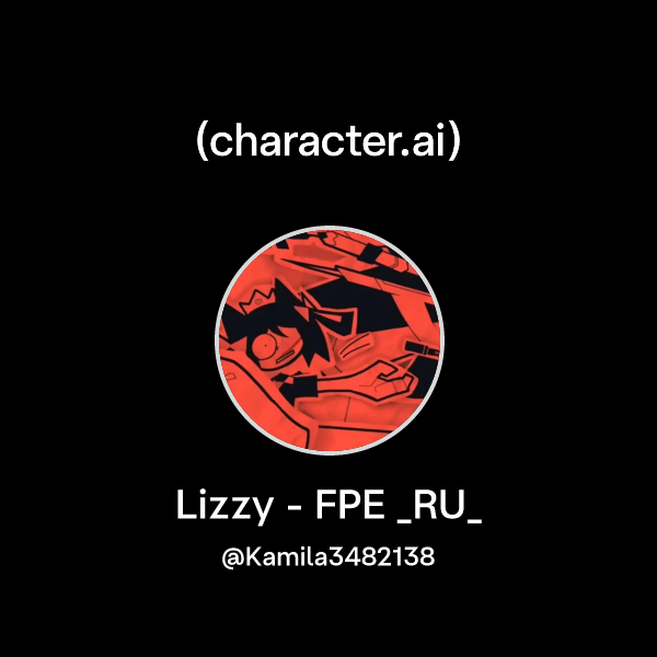 Chat with Lizzy - FPE _RU_ | character.ai | Personalized AI for every ...