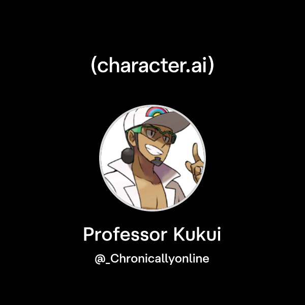 Chat with Professor Kukui | character.ai | Personalized AI for every moment of your day