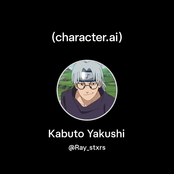Chat with Kabuto Yakushi | character.ai | AI Chat, Reimagined–Your Words. Your World.