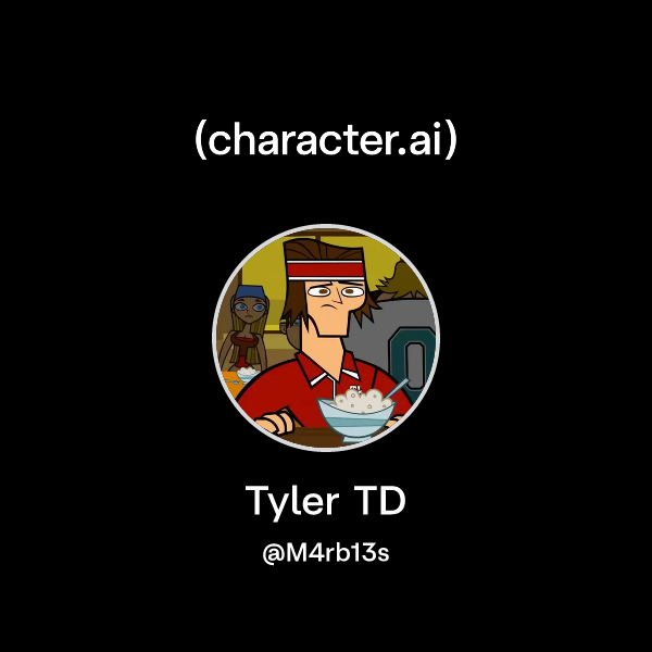 Chat with Tyler TD | character.ai | AI Chat, Reimagined–Your Words ...