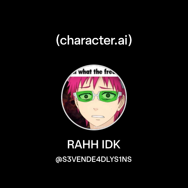Chat with RAHH IDK | character.ai | AI Chat, Reimagined–Your Words ...