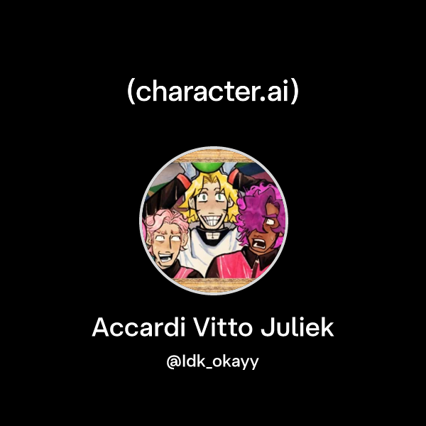 Chat with Accardi Vitto Juliek | character.ai | AI Chat, Reimagined–Your Words. Your World.