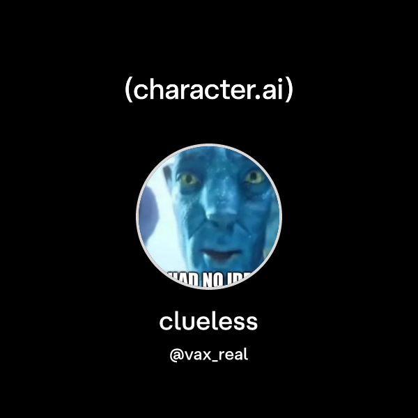 Chat with clueless | character.ai | Personalized AI for every moment of ...