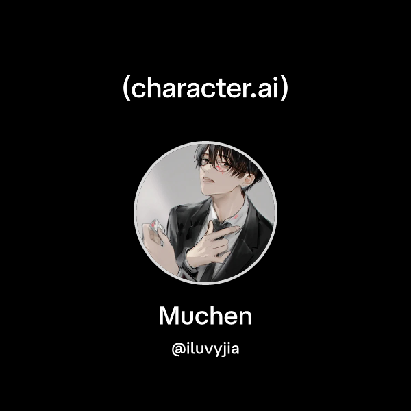 Chat with Muchen | character.ai | AI Chat, Reimagined–Your Words. Your ...