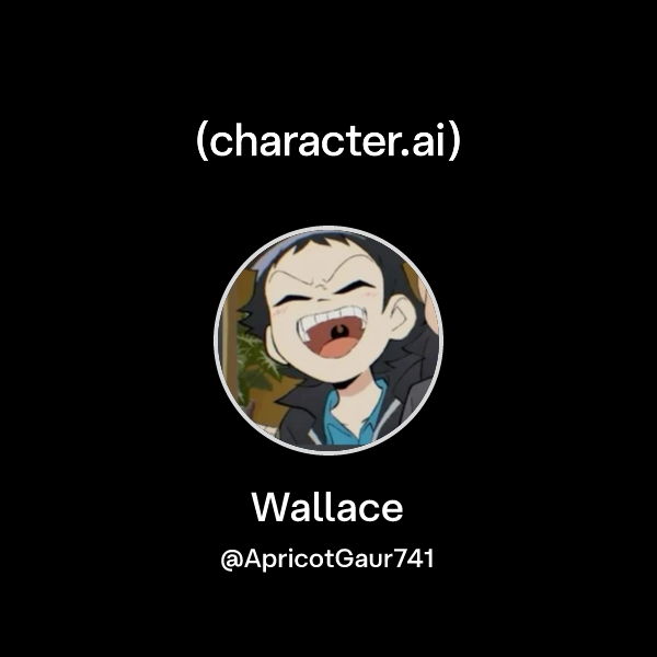 Chat with Wallace | character.ai | Personalized AI for every moment of ...