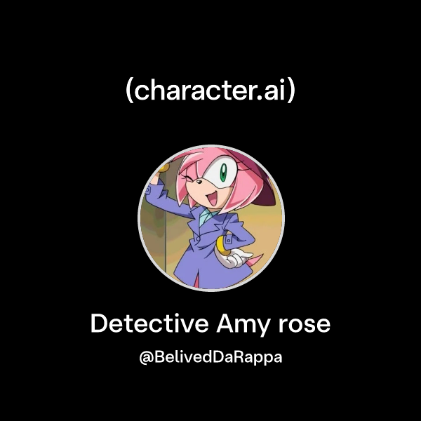Chat with Detective Amy rose | character.ai | Personalized AI for every ...