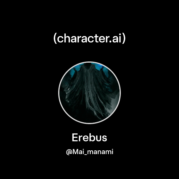 Chat with Erebus | character.ai | Personalized AI for every moment of your day