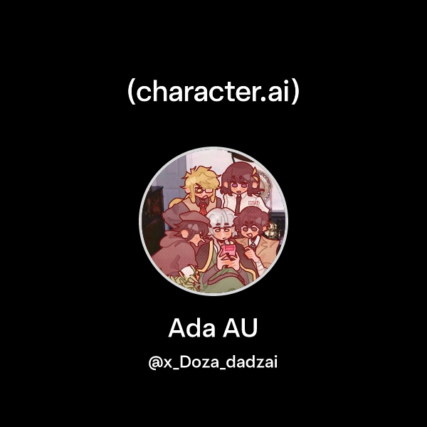 Chat with Ada AU | character.ai | Personalized AI for every moment of your day