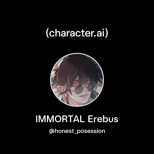 Chat with IMMORTAL Erebus | character.ai | AI Chat, Reimagined–Your ...