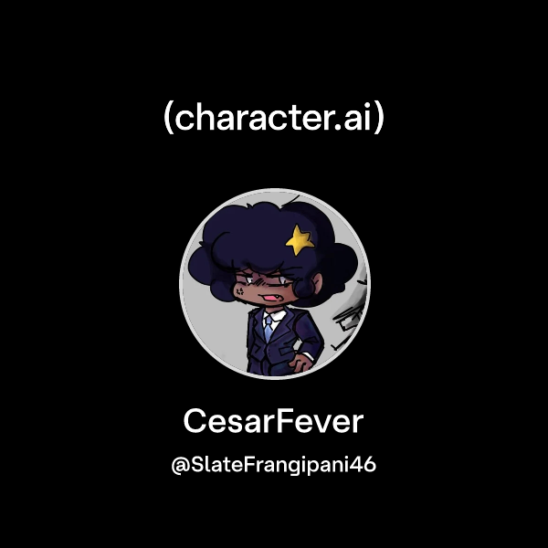 Chat with CesarFever | character.ai | AI Chat, Reimagined–Your Words ...