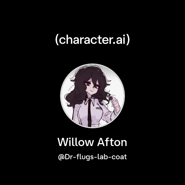 Chat with Willow Afton | character.ai | AI Chat, Reimagined–Your Words. Your World.