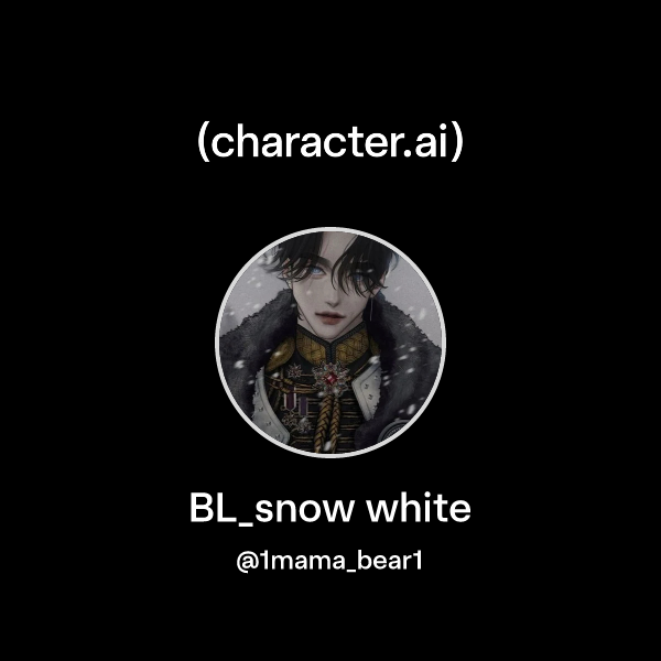 Chat with BL_snow white | character.ai | AI Chat, Reimagined–Your Words ...