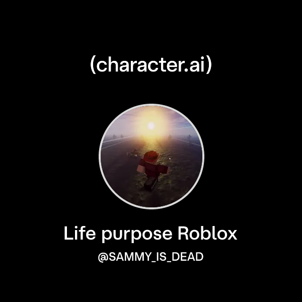 Chat with Life purpose Roblox | character.ai | AI Chat, Reimagined–Your ...