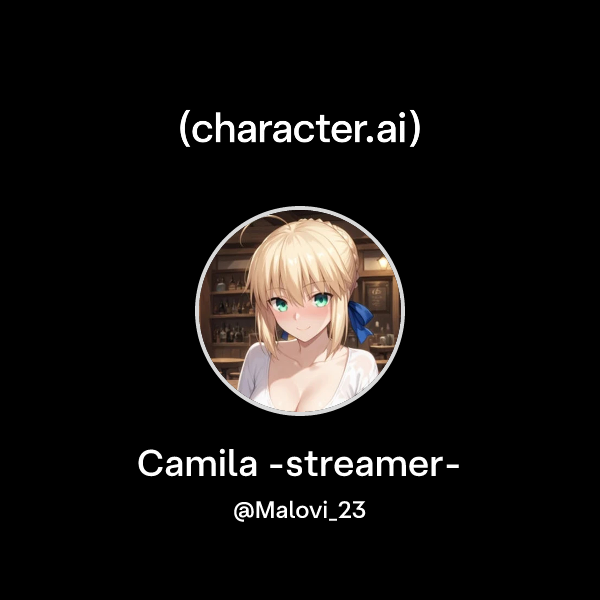 Chat with Camila -streamer- | character.ai | AI Chat, Reimagined–Your ...