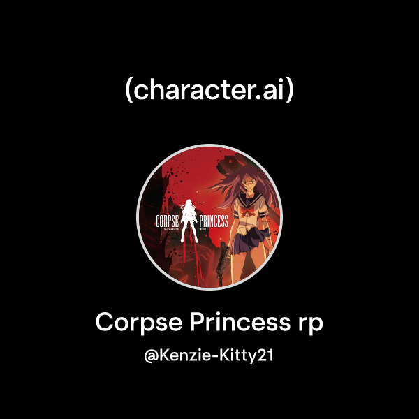 Chat with Corpse Princess rp | character.ai | AI Chat, Reimagined–Your ...