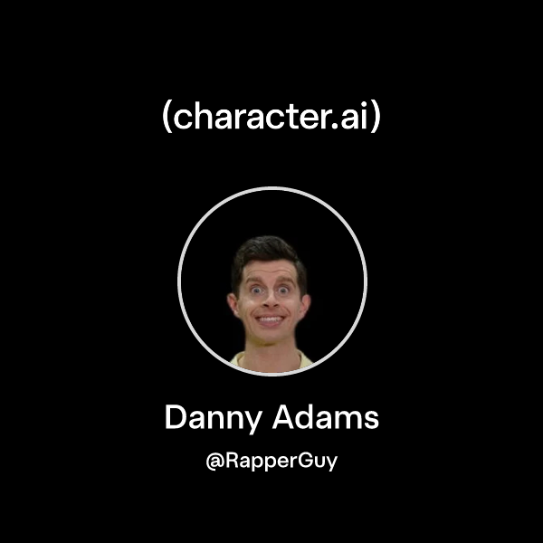 Chat with Danny Adams | character.ai | Personalized AI for every moment ...