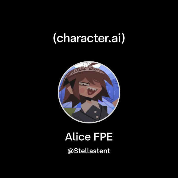 Chat with Alice FPE | character.ai | AI Chat, Reimagined–Your Words ...