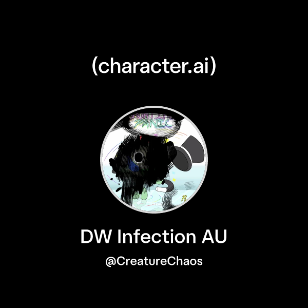 Chat with DW Infection AU | character.ai | AI Chat, Reimagined–Your ...