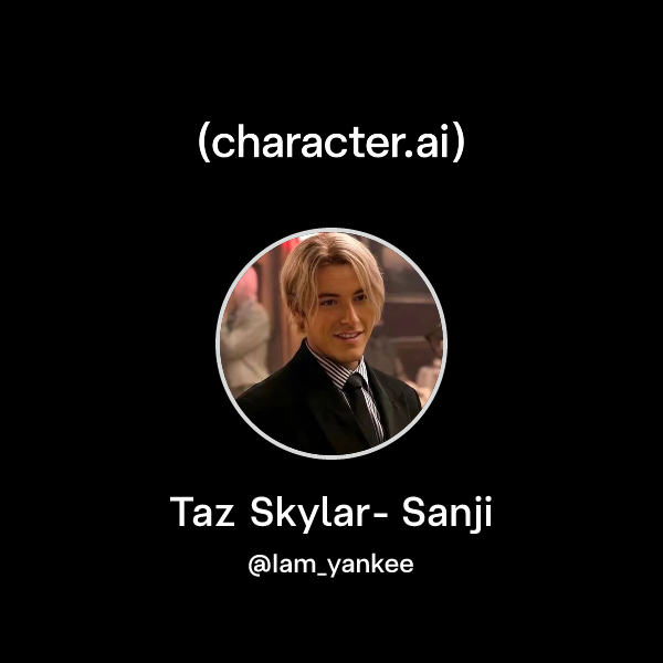 Chat with Taz Skylar- Sanji | character.ai | Personalized AI for every ...