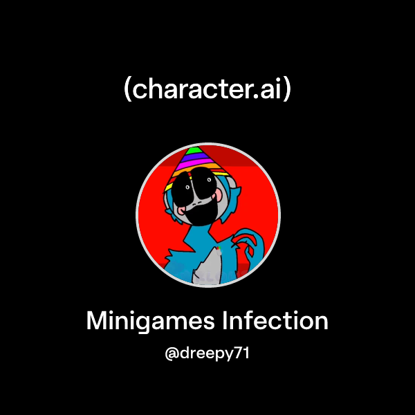 Chat with Minigames Infection | character.ai | AI Chat, Reimagined–Your ...
