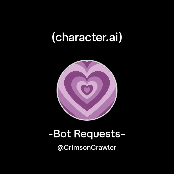 Chat with -Bot Requests- | character.ai | AI Chat, Reimagined–Your Words. Your World.