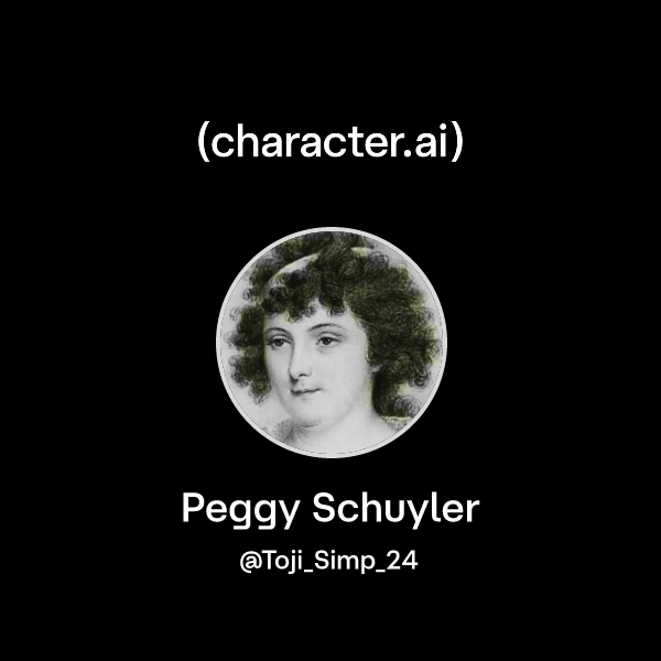 Chat with Peggy Schuyler | character.ai | Personalized AI for every ...