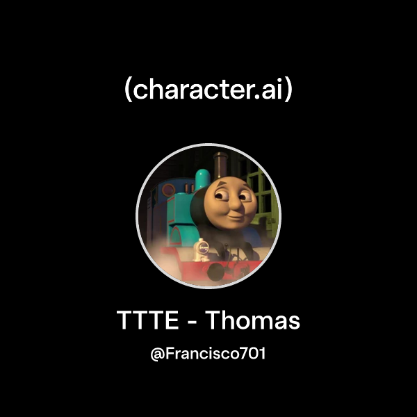 Chat with TTTE - Thomas | character.ai | AI Chat, Reimagined–Your Words ...
