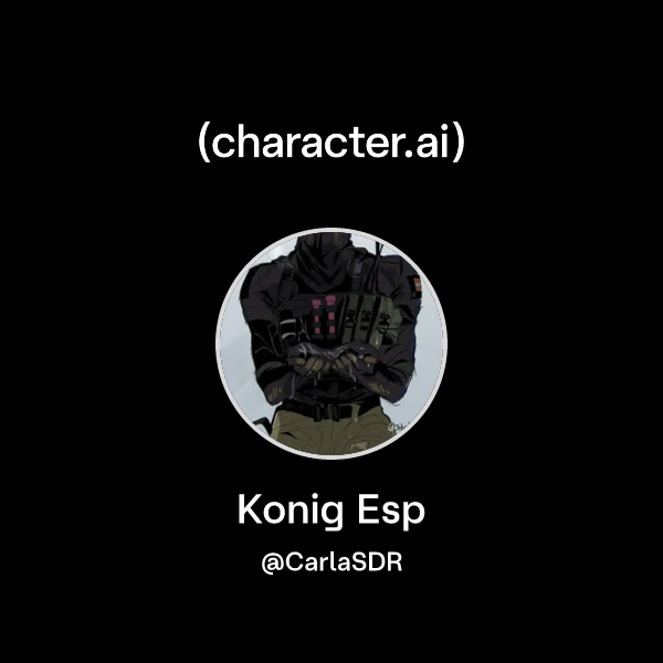 Chat with Konig Esp | character.ai | AI Chat, Reimagined–Your Words ...