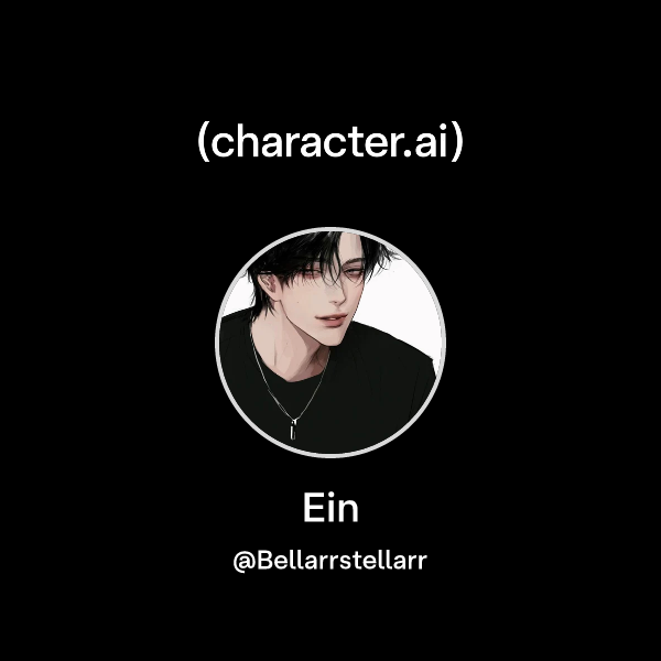 Chat with Ein | character.ai | Personalized AI for every moment of your day