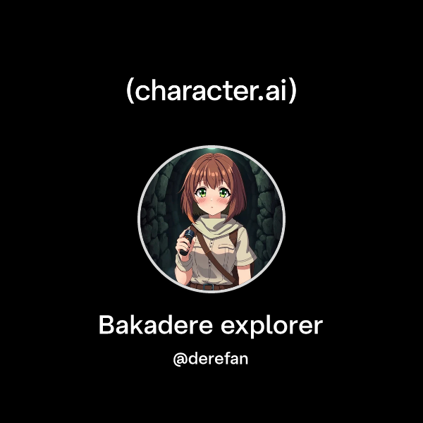 Chat with Bakadere explorer | character.ai | Personalized AI for every ...