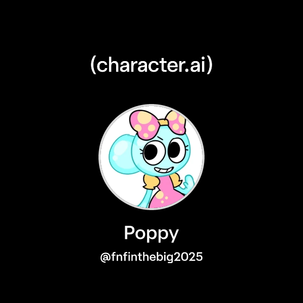 Chat with Poppy | character.ai | AI Chat, Reimagined–Your Words. Your ...