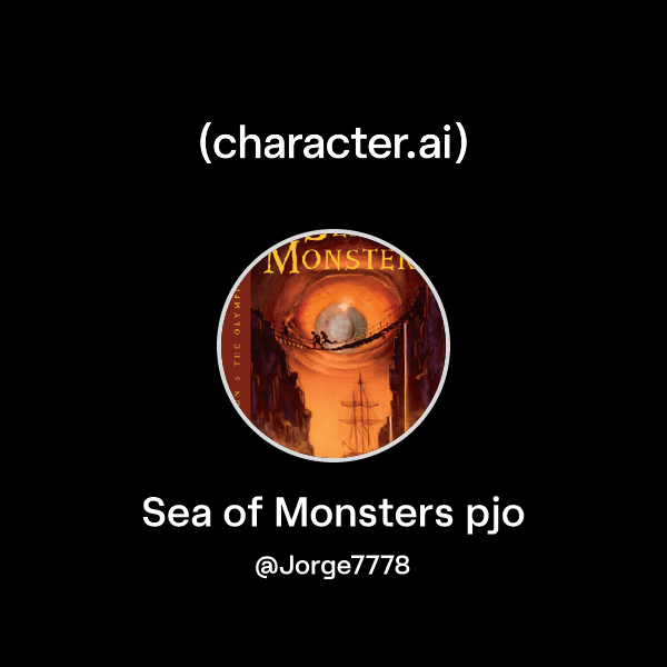 Chat with Sea of Monsters pjo | character.ai | AI Chat, Reimagined–Your ...