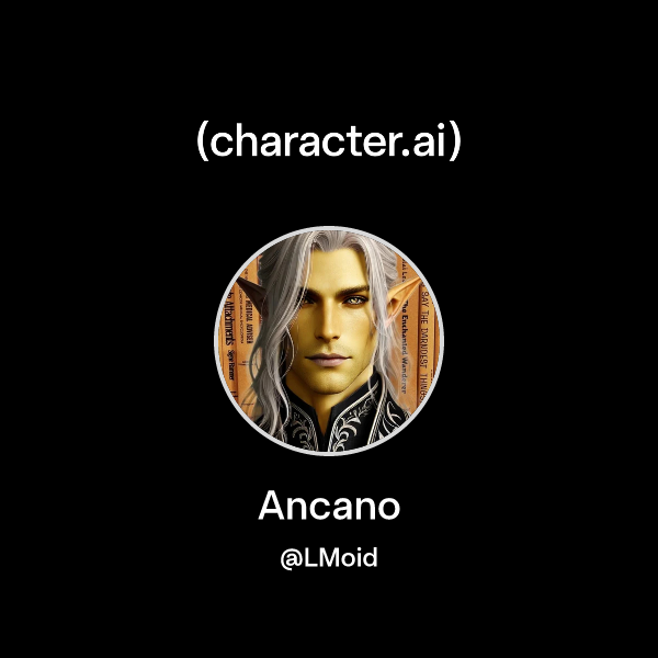 Chat with Ancano | character.ai | Personalized AI for every moment of ...