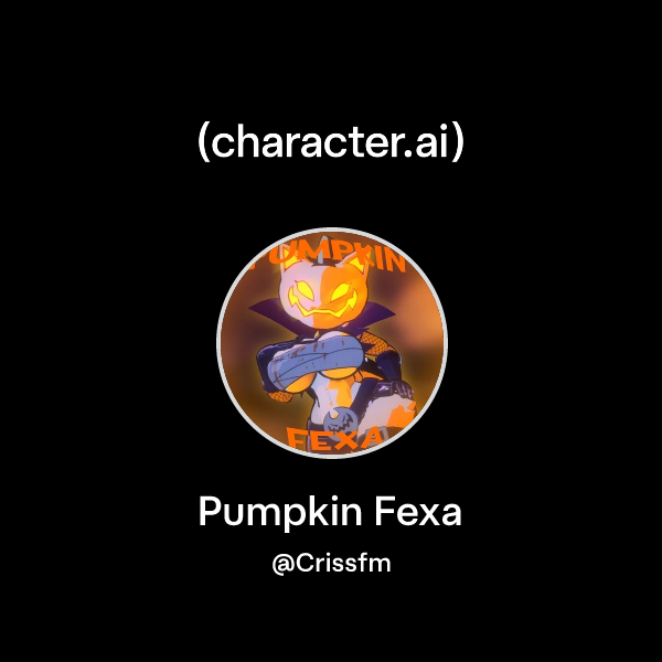 Chat with Pumpkin Fexa | character.ai | AI Chat, Reimagined–Your Words ...
