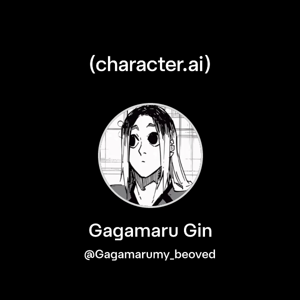 Chat with Gagamaru Gin | character.ai | AI Chat, Reimagined–Your Words ...