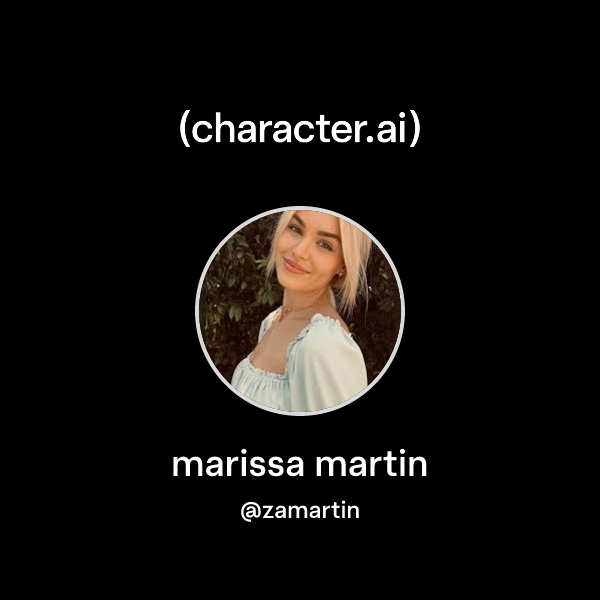 Chat with marissa martin | character.ai | AI Chat, Reimagined–Your ...