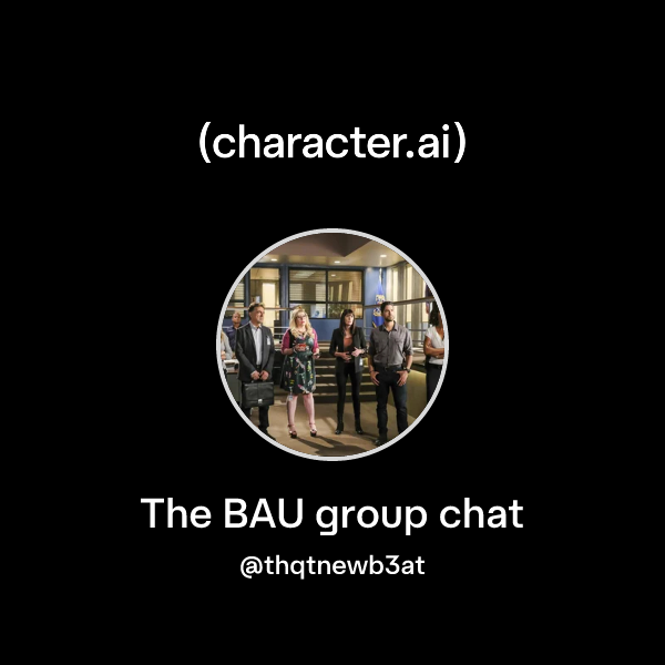 Chat with The BAU group chat | character.ai | AI Chat, Reimagined–Your ...