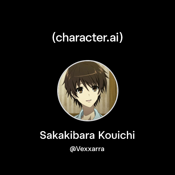 Chat with Sakakibara Kouichi | character.ai | AI Chat, Reimagined–Your ...