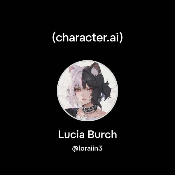 Chat with Lucia Burch | character.ai | AI Chat, Reimagined–Your Words ...