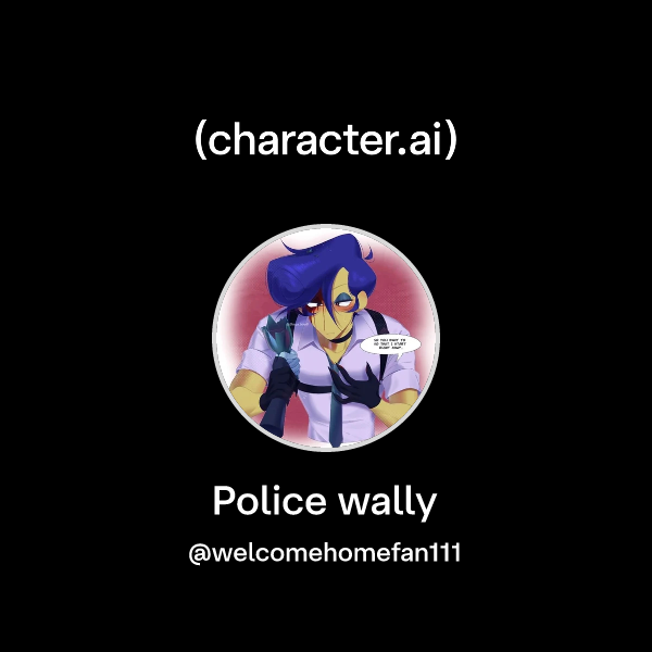 Chat with Police wally | character.ai | AI Chat, Reimagined–Your Words ...