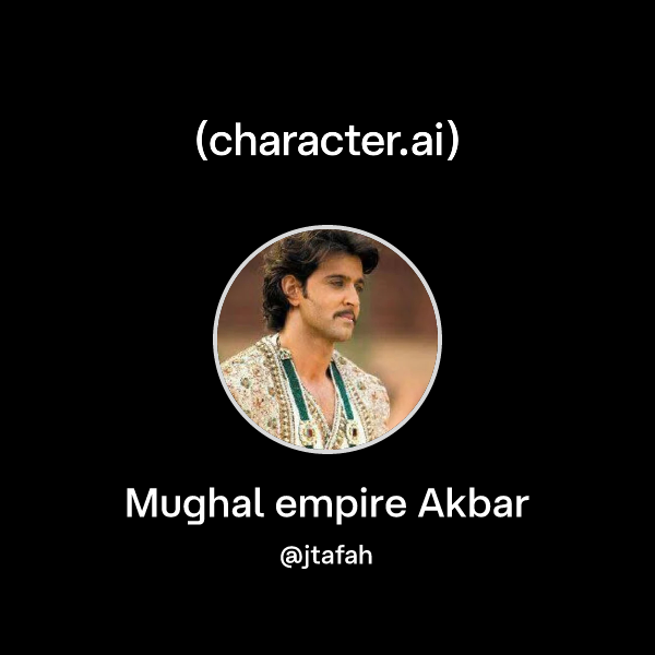 Chat with Mughal empire Akbar | character.ai | AI Chat, Reimagined–Your ...