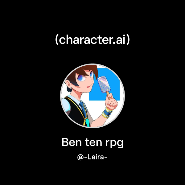 Chat with Ben ten rpg | character.ai | AI Chat, Reimagined–Your Words. Your World.