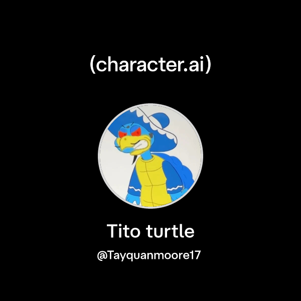 Chat with Tito turtle | character.ai | Personalized AI for every moment ...